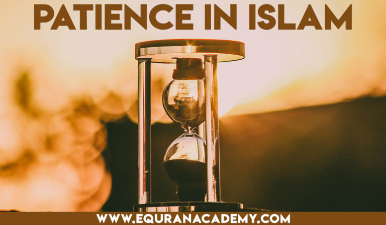 Patience - Importance and Rewards of Patience in Islam - eQuranacademy ...